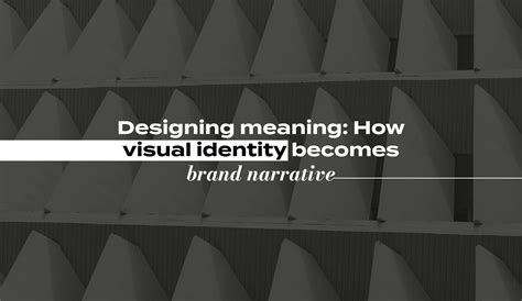 How Visual Identity Becomes Brand Narrative Strategic Branding And