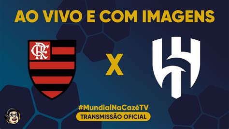 Flamengo X Al Hilal Como Assistir Ao Jogo Do Mundial Na Cazétv Ou Twitch
