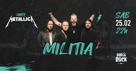 Sábado 2502 Militia Metallica Cover Em Conselheiro Lafaiete Sympla
