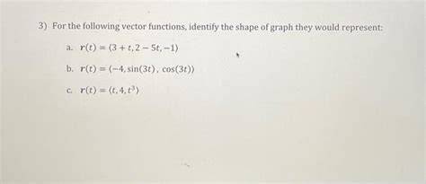 Solved 3 For The Following Vector Functions Identify The