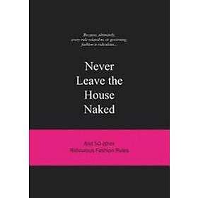 Best pris på Never Leave the House Naked Bøker Sammenlign priser hos
