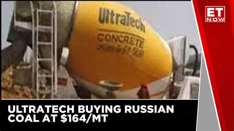 Ultratech Cement Is Paying For Russian Coal In Chinese Yuan Latest