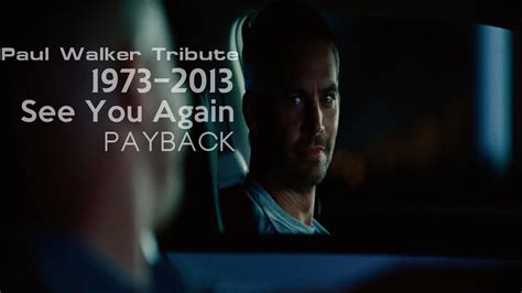 Fast And Furious Paul Walker Tribute See You Againpayback Youtube