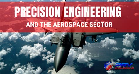 Precision Engineering And The Aerospace Sector Prv Engineering