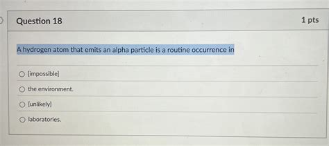 Solved Question PtsA Hydrogen Atom That Emits An Alpha Chegg Com