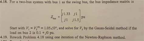 Solved For A Two Bus System With Bus As The Swing Chegg Com