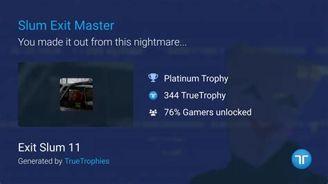 Exit Slum 11 Platinum Trophy Slum Exit Master