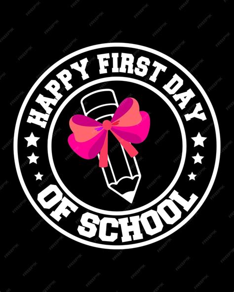 Premium Vector Happy First Day Of School Back To School T Shirt Print