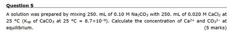 Solved Here Is My Question Question 5 A Solution Was Prepared By