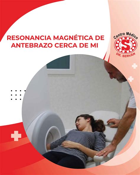 Resonancia Magnética De Antebrazo Cerca De Mi Centro Médico Dr Serván