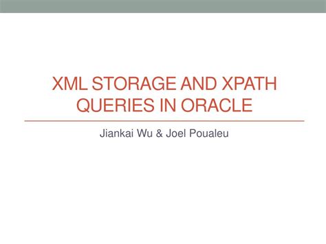 Ppt Xml Storage And Xpath Queries In Oracle Powerpoint Presentation