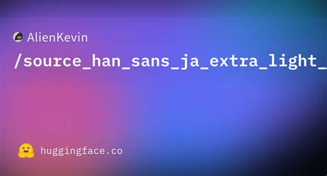 AlienKevin Source Han Sans Ja Extra Light Left Right At Main