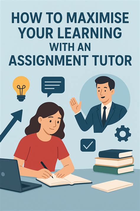 How To Maximise Your Learning With An Assignment Tutor