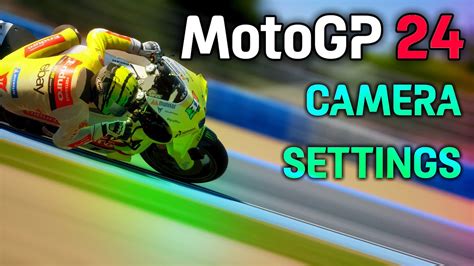 Motogp 24 Camera Settings Explained Youtube