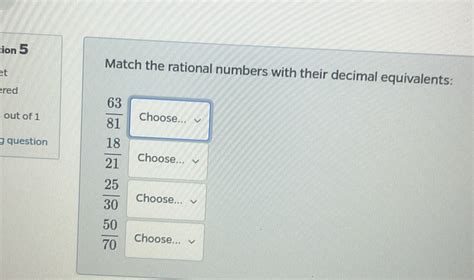 Solved Ion 5 Match The Rational Numbers With Their Decimal Equivalents Et Red 6381 Out Of 1 C