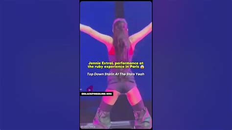 Jennie Extral Performance At The Ruby Experience In Paris Youtube