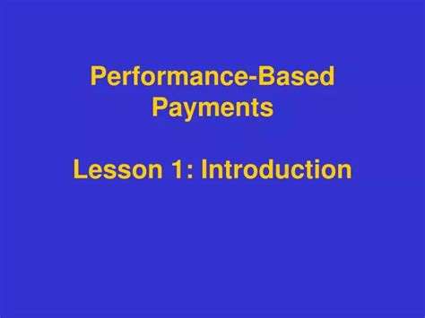 Ppt Performance Based Payments Lesson 1 Introduction Powerpoint