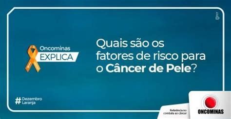 Quais São Os Fatores De Risco Para O Câncer De Pele Oncominas