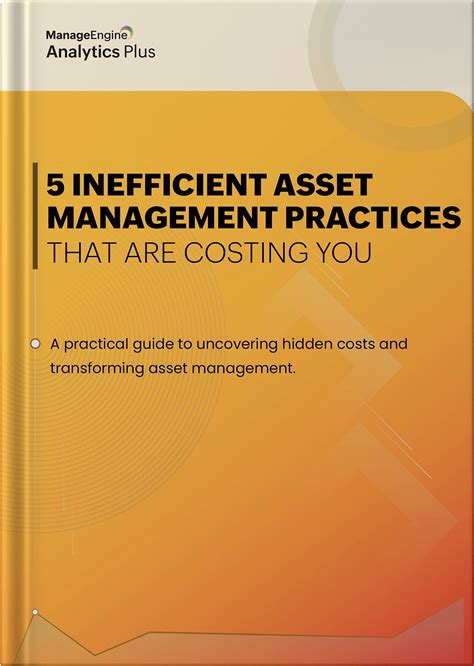 5 Inefficient Asset Management Practices That Are Costing You