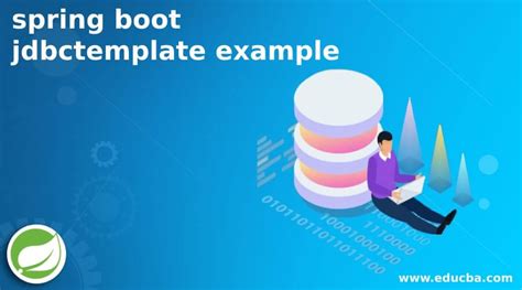 Spring Boot Jdbc Template Example Jdbc Template Steps And Examples