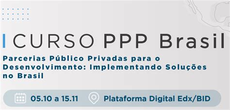 CURSO PARCERIAS PÚBLICO PRIVADAS PARA O DESENVOLVIMENTO IMPLEMENTANDO