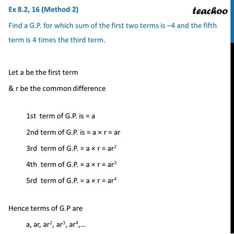ex 8 2 16 find a gp for which sum of first two terms is 4
