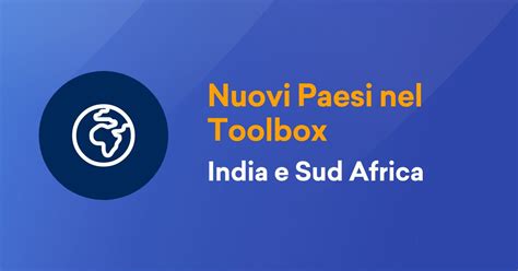 Nuovi Paesi Nel Toolbox India E Sud Africa SISTRIX