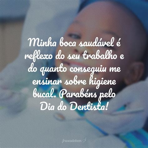 30 Frases De Dia Do Dentista Que Celebram O Profissional Do Sorriso