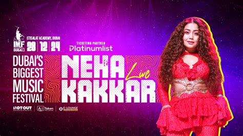 Imf Edition 1 Neha Kakkar In Dubai Tickets 2024 Music Festival
