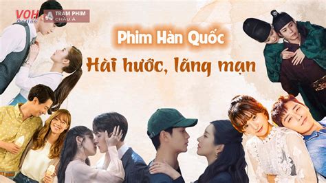 Top 11 Phim Ngôn Tình Hài Hước Hàn Quốc Mới Nhất Năm 2022 Eu Vietnam