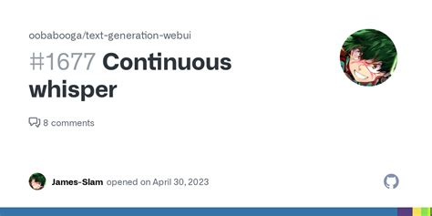 Continuous Whisper · Issue 1677 · Oobaboogatext Generation Webui · Github