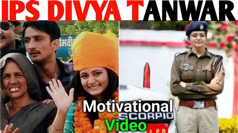 Ips Divya Tanwar Ips Motivational Video Ias Ips Entry