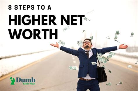 8 Steps To A Higher Net Worth In 2023 • Dumb Little Man