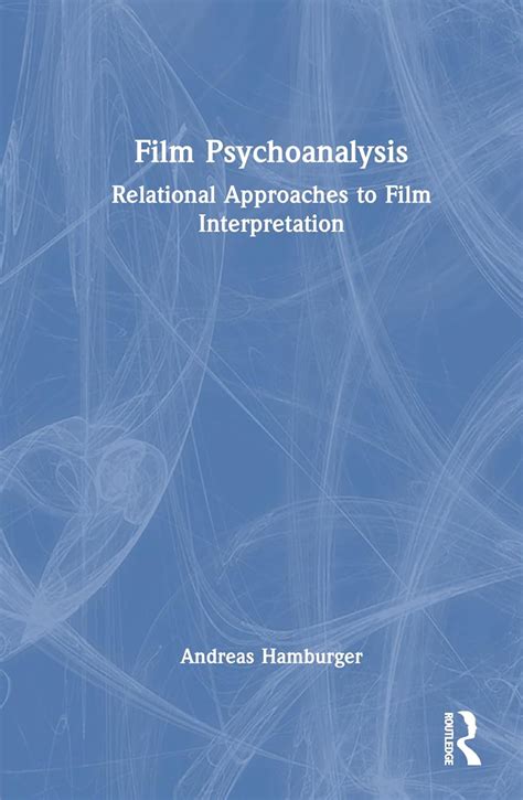 Buy Film Psychoanalysis Relational Approaches To Film Interpretation Book Online At Low Prices