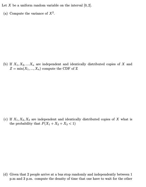 Solved Let X Be A Uniform Random Variable On The Interval