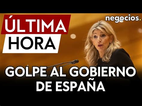 Última Hora Golpe Al Gobierno De España Podemos Tumba La Reforma De