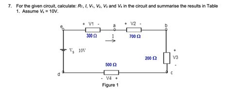 7 for the given circuit calculate rt i v1 v2 v3 and v4 in the