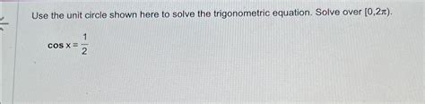 Solved Use The Unit Circle Shown Here To Solve The Chegg