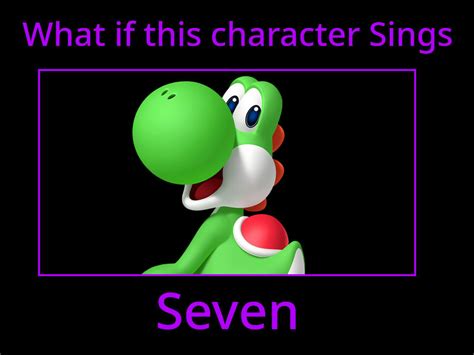 What If Yoshi Sings Seven By Emojiband2019 On Deviantart