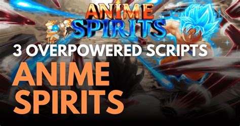 3 Overpowered Anime Spirits Scripts Auto Farm Insta Kill