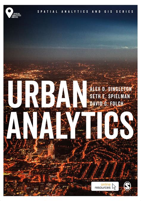 Urban Analytics Spatial Analytics And Gis Singleton Alex David