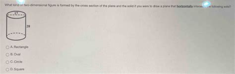 What Kind Of Two Dimensional Figure Is Formed By The Cross Section Of