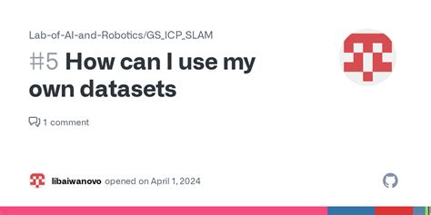 How Can I Use My Own Datasets Issue Lab Of AI And Robotics GS ICP SLAM GitHub