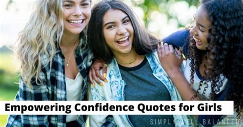100 Powerful Self Confidence Quotes For Girls Simply Well Balanced