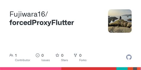 Github Fujiwara16forcedproxyflutter