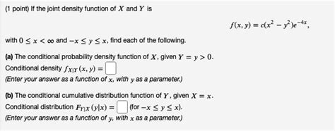 1 point if the joint density function of x and y is f x y c x 2