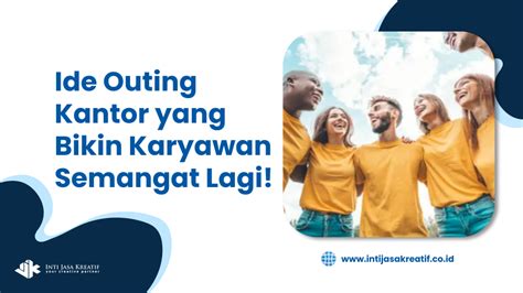 8 Ide Outing Kantor Yang Bikin Karyawan Semangat Lagi
