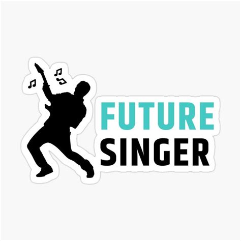 Future Singer Sticker Inspiring T For Aspiring Singers