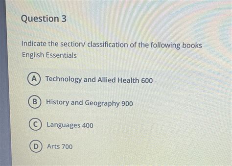 Solved Question 3 Indicate The Section Classification Of The