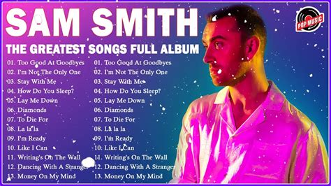 Sam Smith Greatest Hits Full Album 2022 Sam Smith New Songs 2022 Youtube